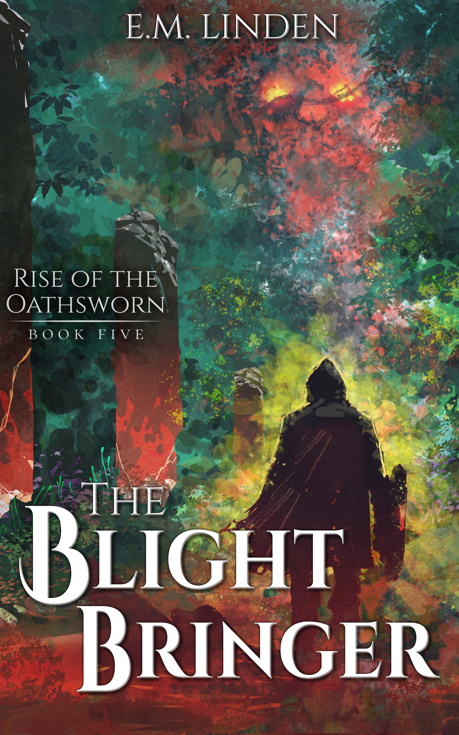 The Blight Bringer (Rise of the Oathsworn Book Five) – E.M. Linden